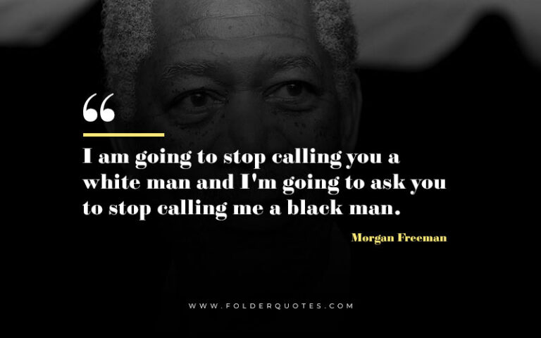 Morgan Freeman Quotes To Inspire You